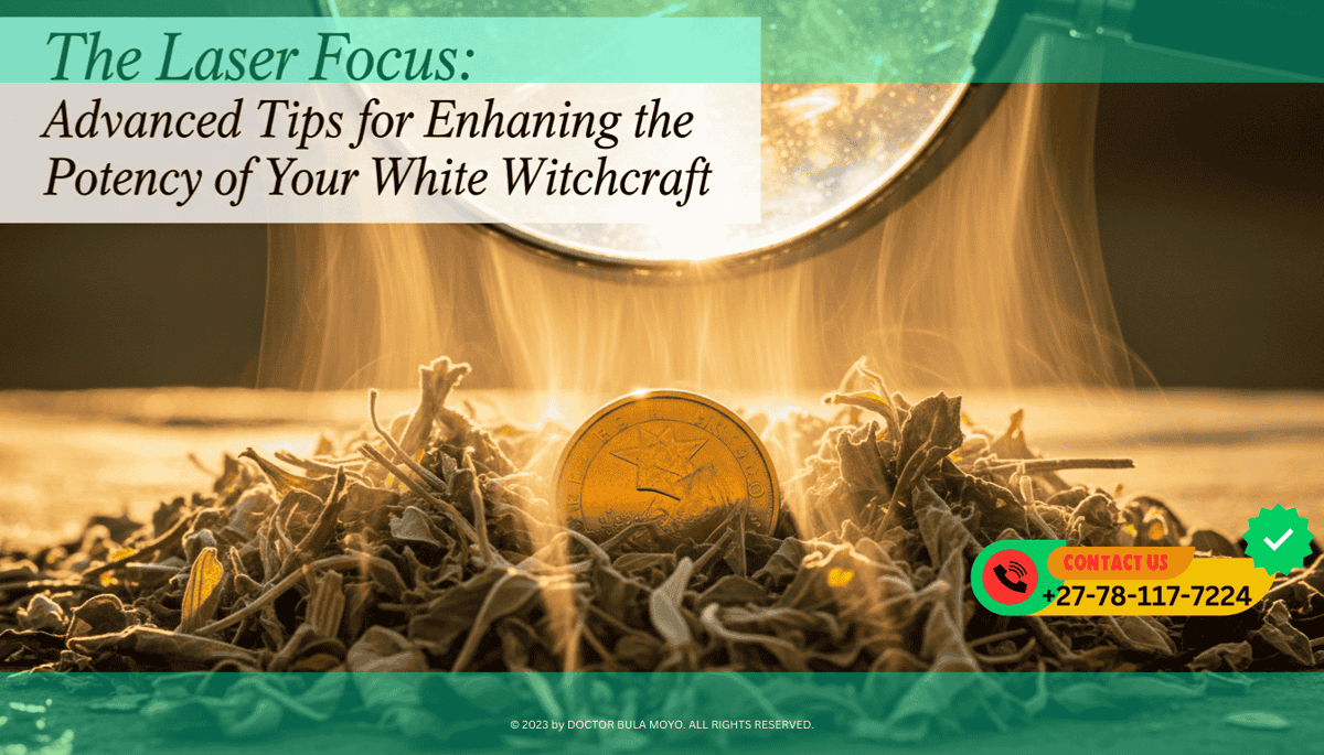 Enhancing Spell Potency: Advanced Techniques for White Witchcraft